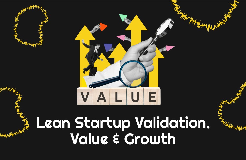 Value Hypothesis & Growth Hypothesis: lean startup validation