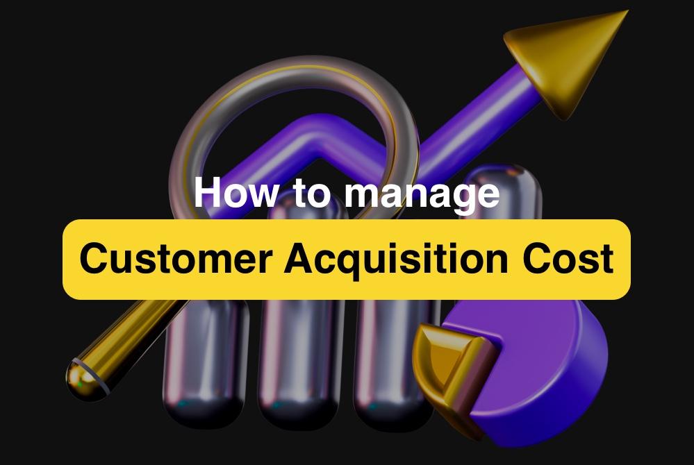 How to manage startup customer acquisition costs? - urlaunched